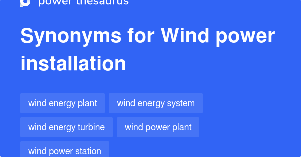 Wind Power Installation synonyms - 30 Words and Phrases for Wind Power ...