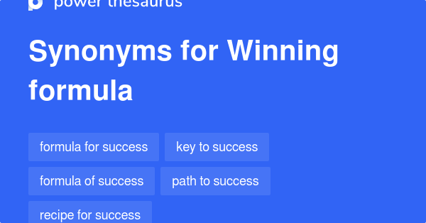 WINNING FORMULA Synonyms: 54 Similar Phrases