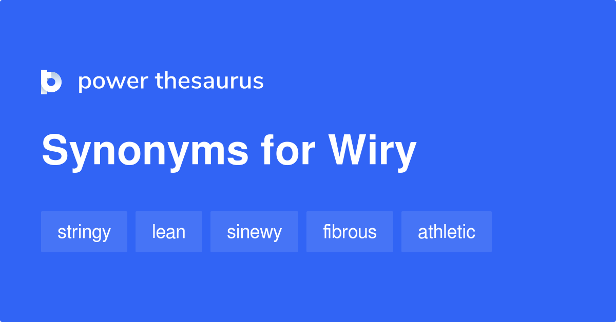 WIRY Synonyms: 520 Similar Words & Phrases
