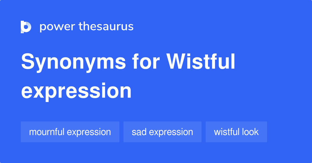 Wistful Expression