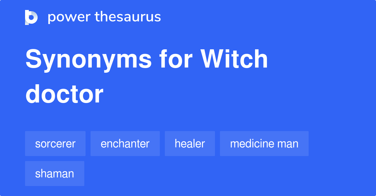 Witch Doctor synonyms - 249 Words and Phrases for Witch Doctor