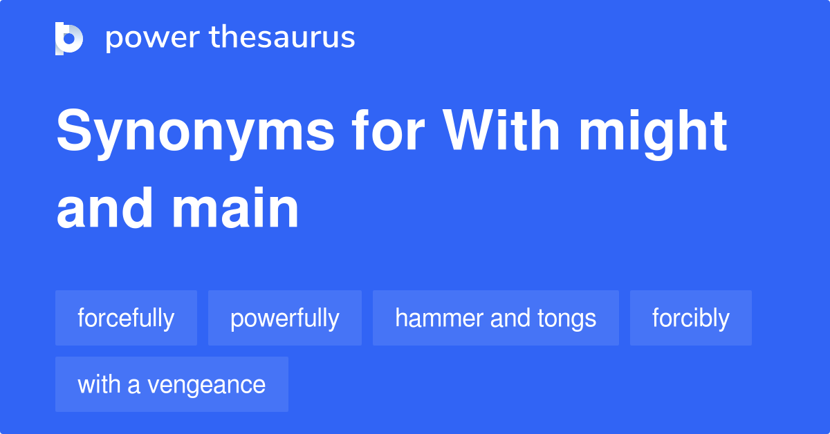 With Might And Main synonyms - 115 Words and Phrases for With Might And ...