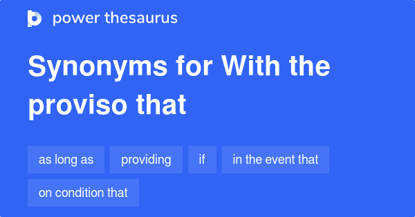 With The Proviso That synonyms - 99 Words and Phrases for With The ...