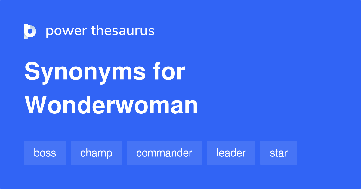 Wonderwoman synonyms - 28 Words and Phrases for Wonderwoman