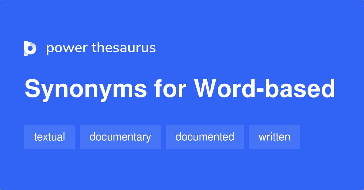 WORD-BASED Synonyms: 60 Similar Words & Phrases