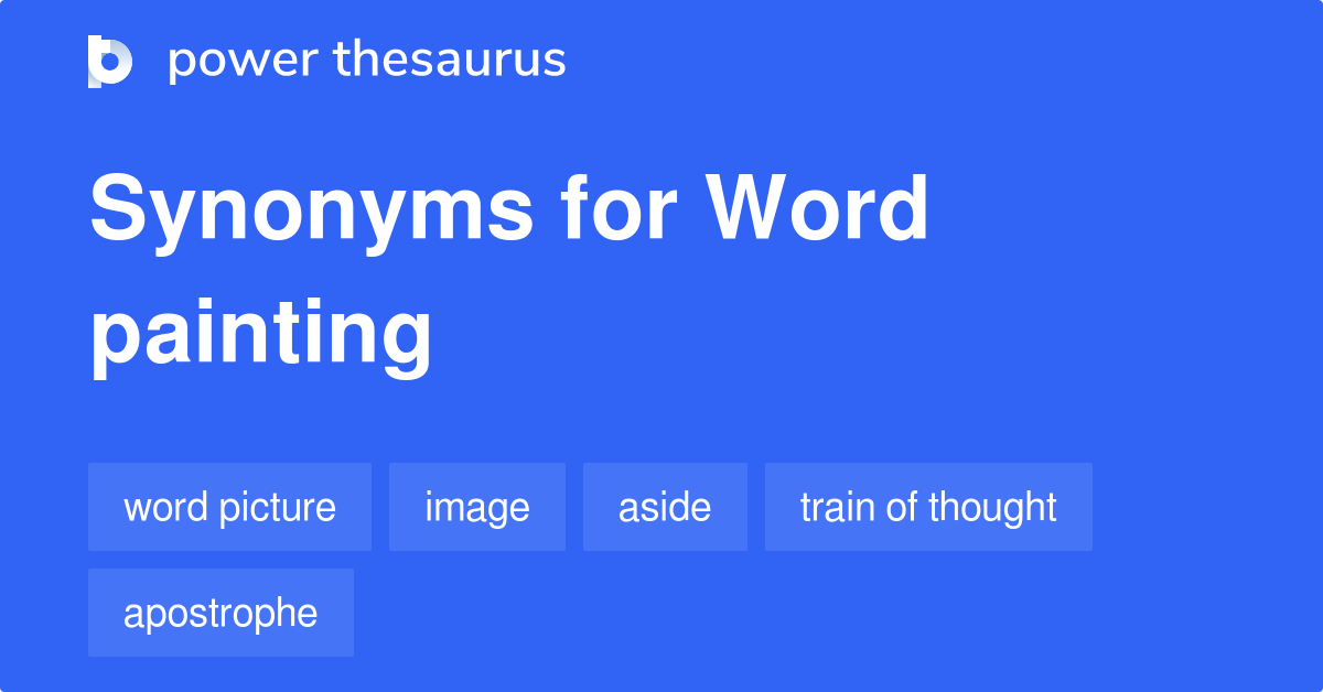 Word Painting synonyms - 186 Words and Phrases for Word Painting