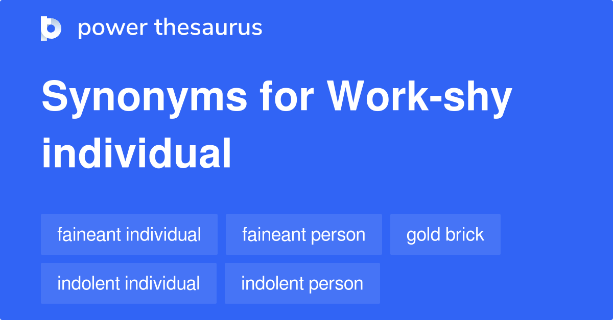 Work-shy Individual synonyms - 28 Words and Phrases for Work-shy Individual