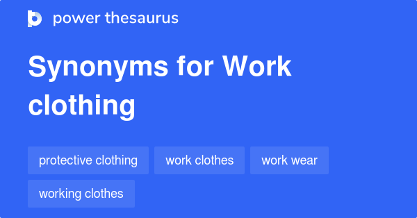 Work Clothing synonyms - 30 Words and Phrases for Work Clothing