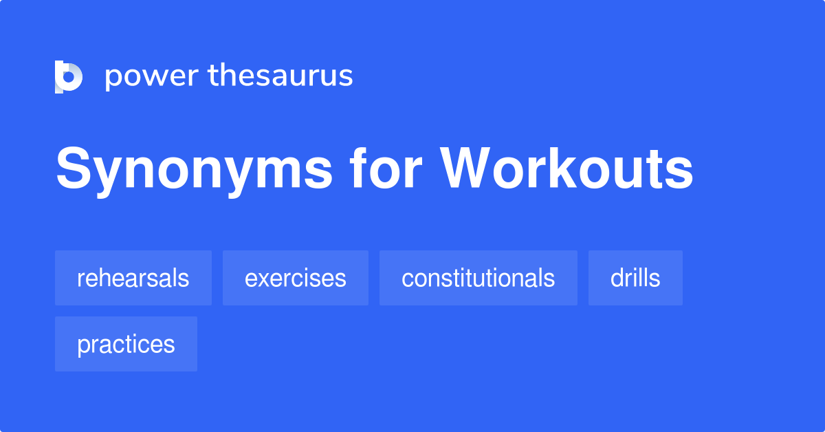 Workouts synonyms - 103 Words and Phrases for Workouts