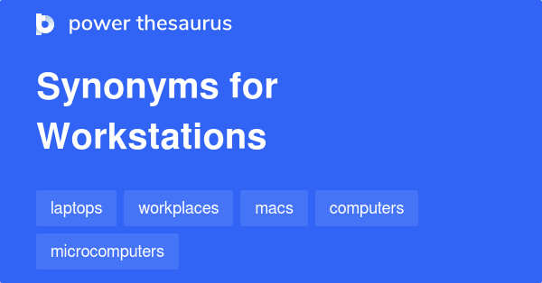 Workstations synonyms - 194 Words and Phrases for Workstations