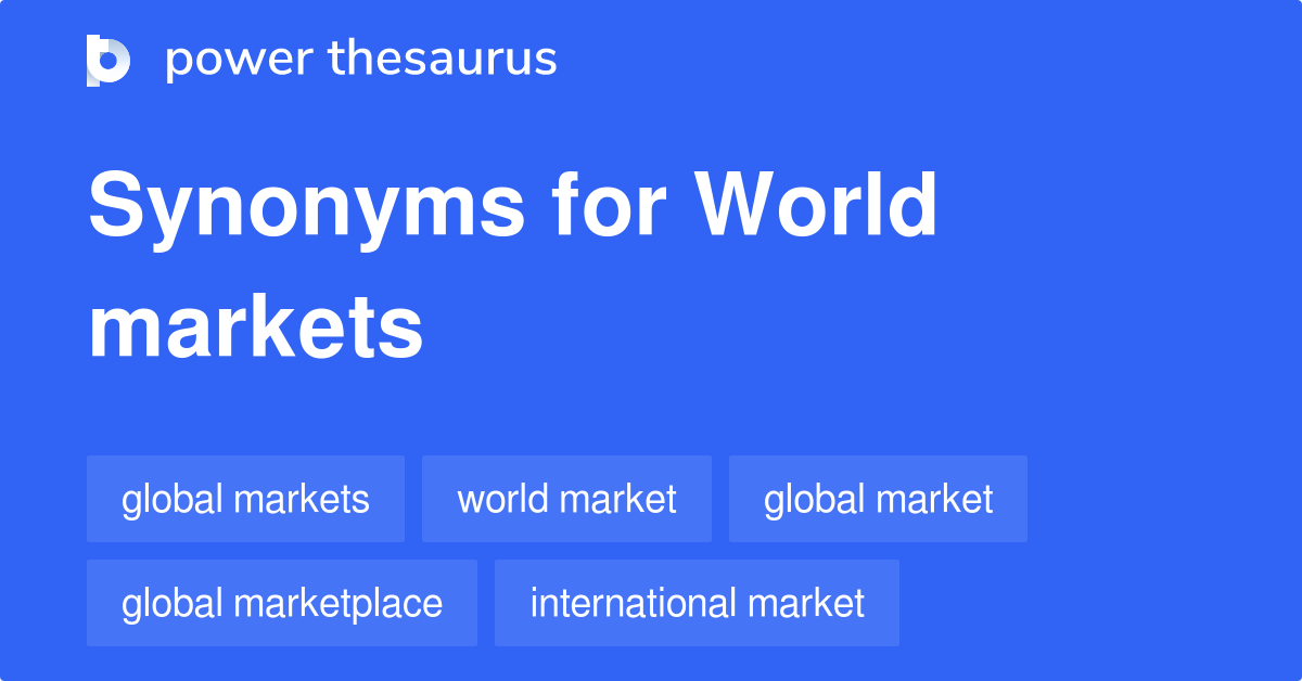 World Markets synonyms - 70 Words and Phrases for World Markets
