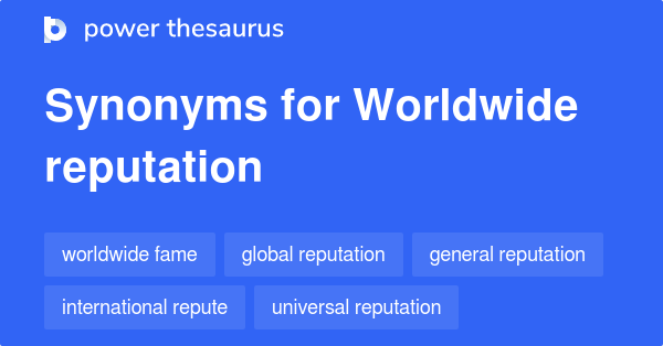 Worldwide Reputation synonyms - 72 Words and Phrases for Worldwide ...