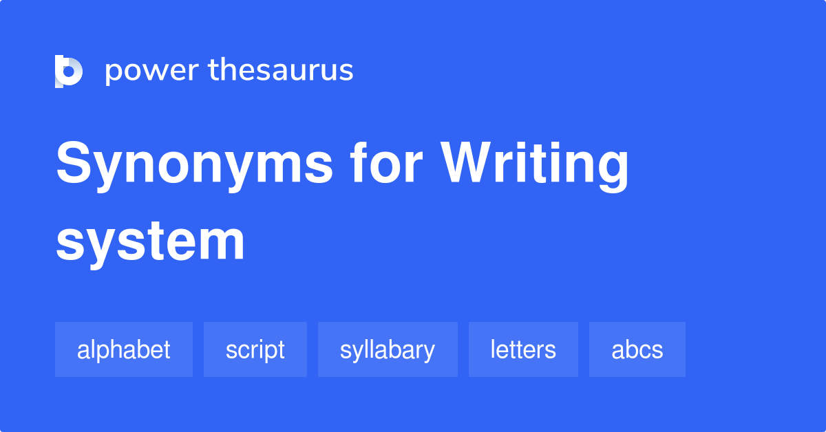 WRITING SYSTEM Synonyms: 207 Similar Words & Phrases