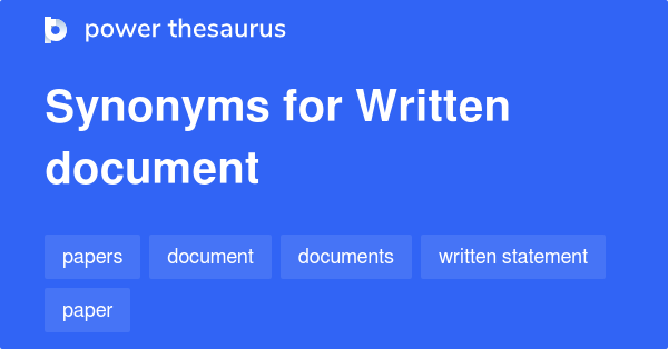 WRITTEN DOCUMENT Synonyms: 188 Similar Words & Phrases