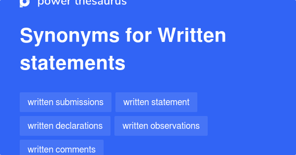 Written Statements synonyms - 48 Words and Phrases for Written Statements
