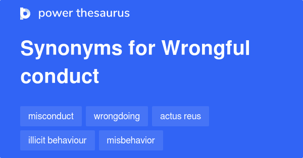 Wrongful Conduct synonyms - 183 Words and Phrases for Wrongful Conduct