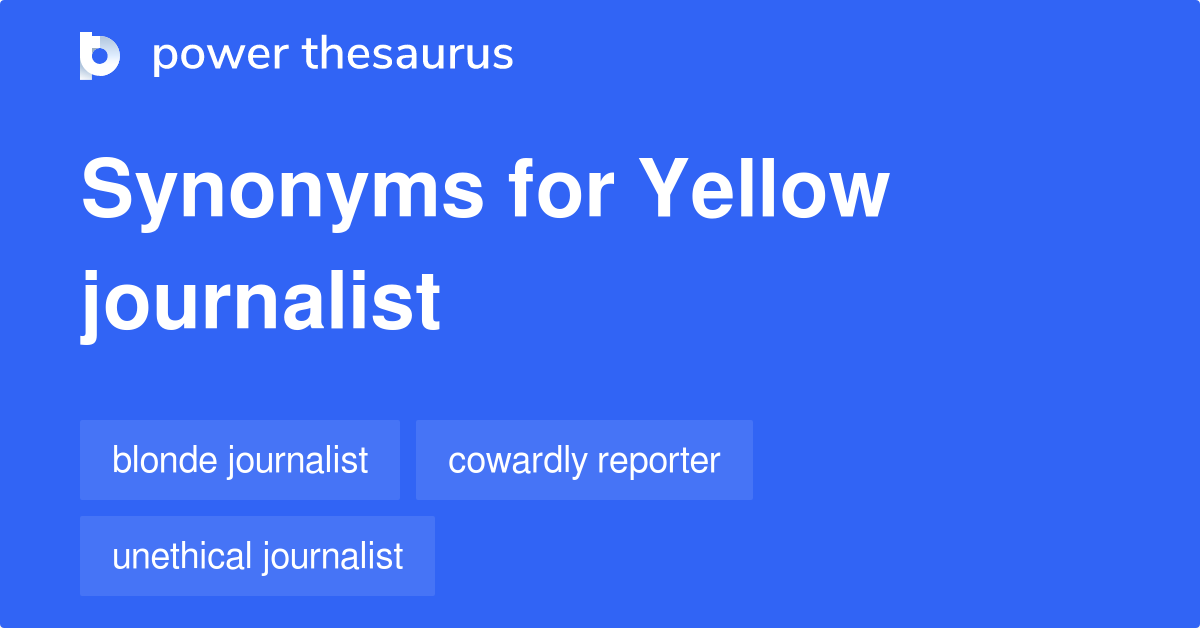 Yellow Journalist synonyms - 51 Words and Phrases for Yellow Journalist