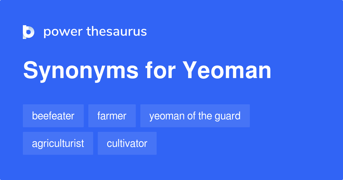 YEOMAN Synonyms: 347 Similar Words & Phrases