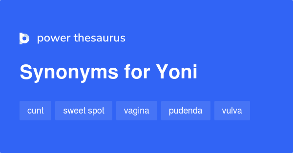 YONI Synonyms: 136 Similar Words & Phrases