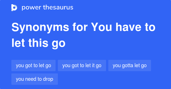 44 Phrases for You Have To Let This Go